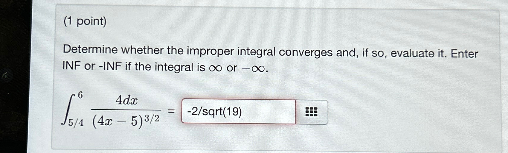 Solved (1 ﻿point)Determine whether the improper integral | Chegg.com