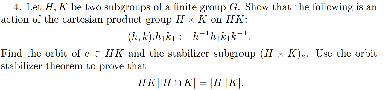 Solved Let H,K ﻿be two subgroups of a finite group G. ﻿Show | Chegg.com