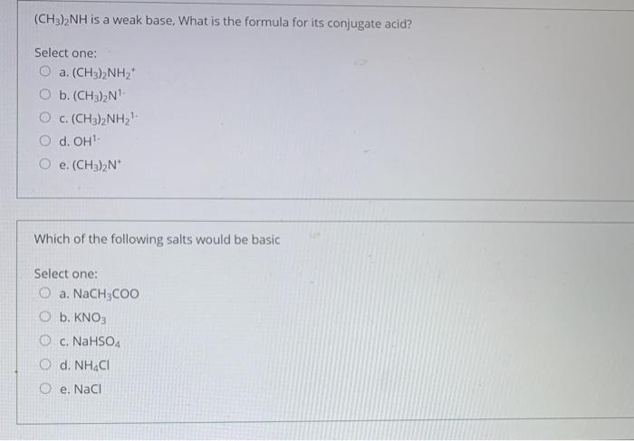 Solved (CH3)2NH is a weak base, What is the formula for its | Chegg.com