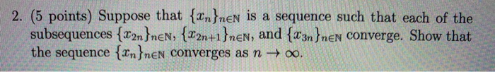 Solved 2. (5 points) Suppose that {n}nen is a sequence such | Chegg.com