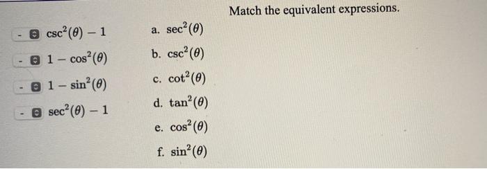 Solved Match the equivalent expressions. csc (0) - 1 @ 1 - | Chegg.com