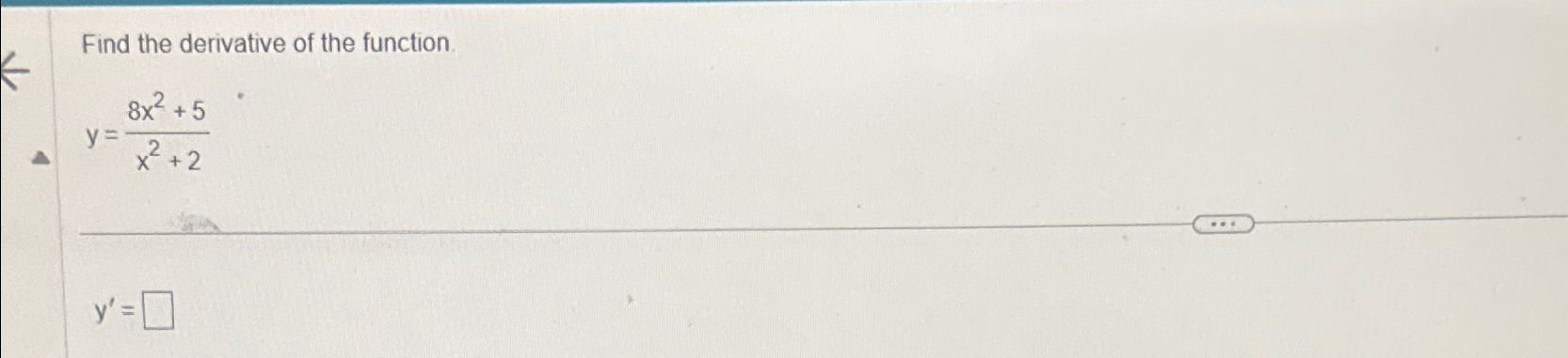 Solved Find the derivative of the function.y=8x2+5x2+2y'= | Chegg.com