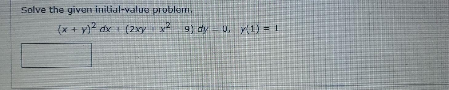 Solved Solve the given initial-value problem. (x + y)2 dx + | Chegg.com