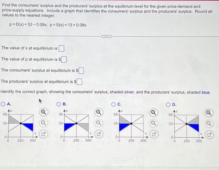 Solved Find the consumers' surplus and the producers' | Chegg.com
