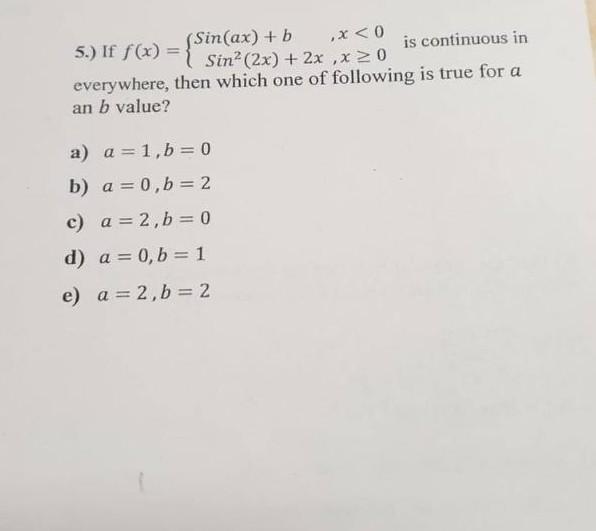 Solved 5.) If f(x)={sin(ax)+bsin2(2x)+2x,,x