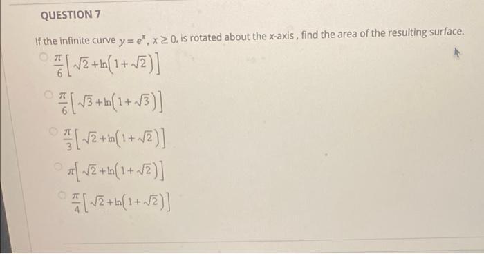 Solved QUESTION 7 If the infinite curve y=e". x 20, is | Chegg.com