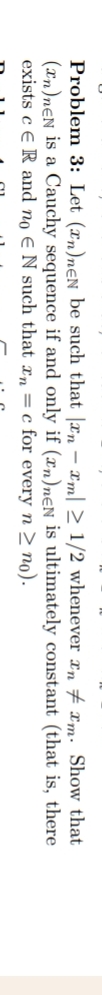 Solved Problem 3: Let (xn)ninN ﻿be such that |xn-xm|≥12 | Chegg.com