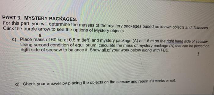 Solved PART 3. MYSTERY PACKAGES. For this part, you will | Chegg.com
