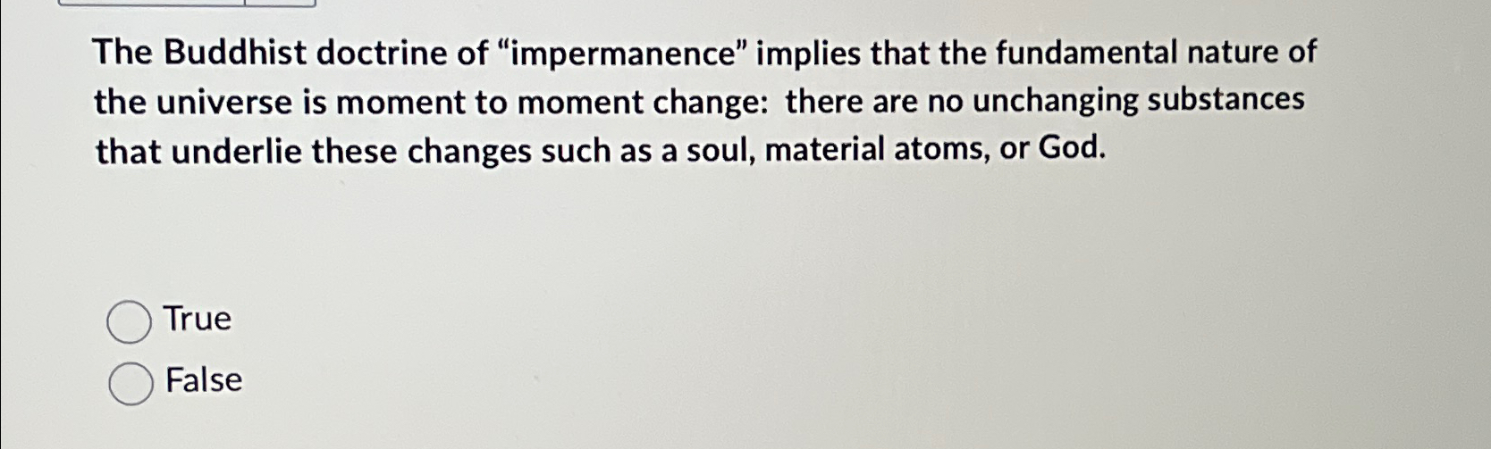 The Buddhist doctrine of "impermanence" implies that | Chegg.com