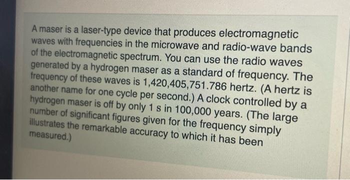 Solved A maser is a laser-type device that produces | Chegg.com