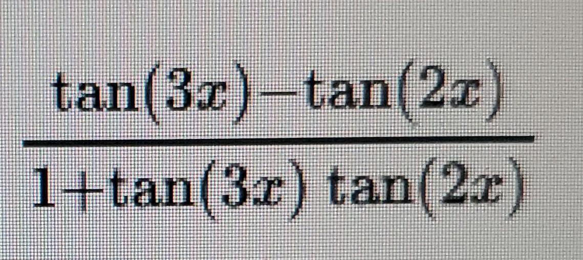 Solved tan(32)-tan(22) 1+tan(3r) tan(2x) | Chegg.com