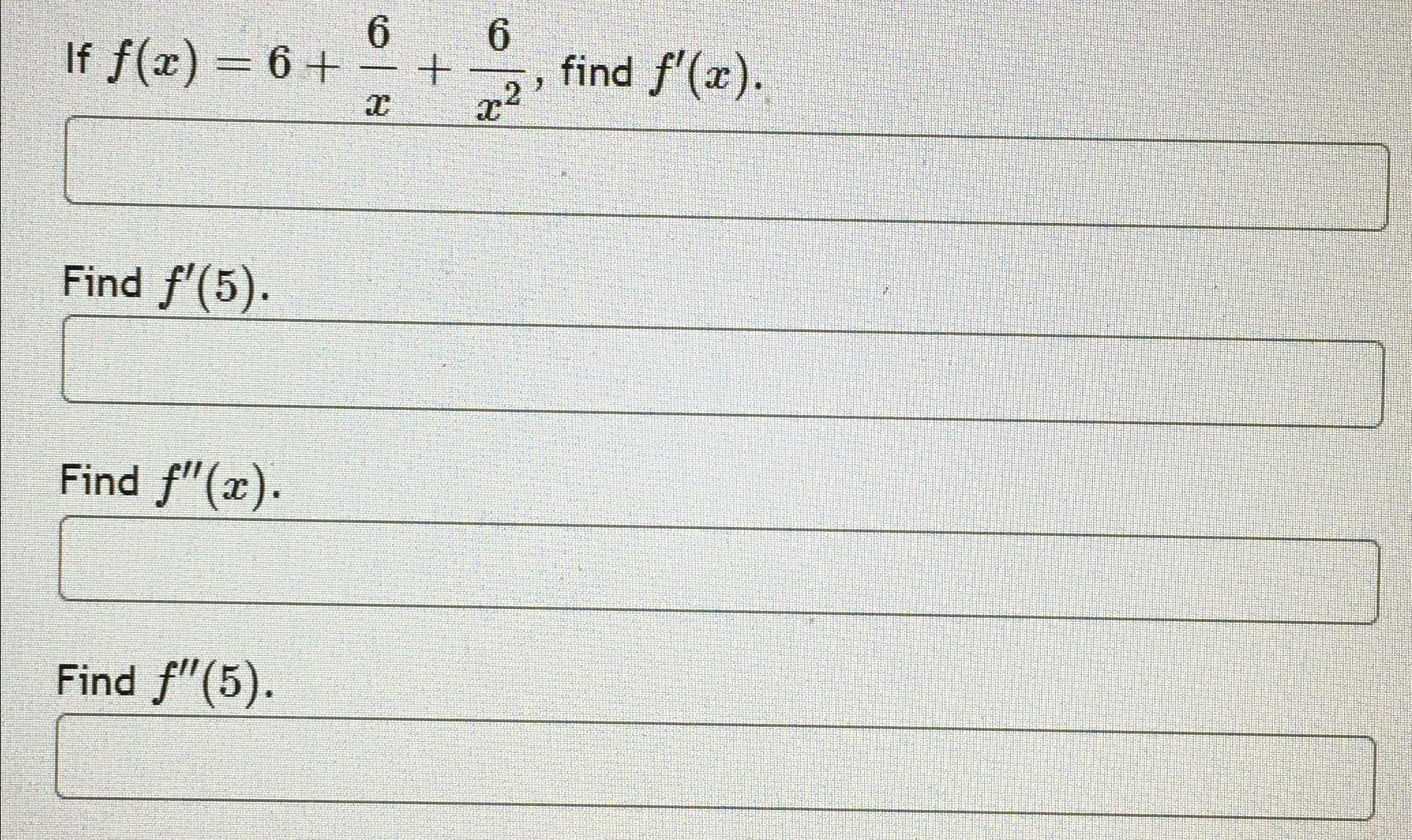 Solved If F X 6 6x 6x2 ﻿find F X Find F 5 Find