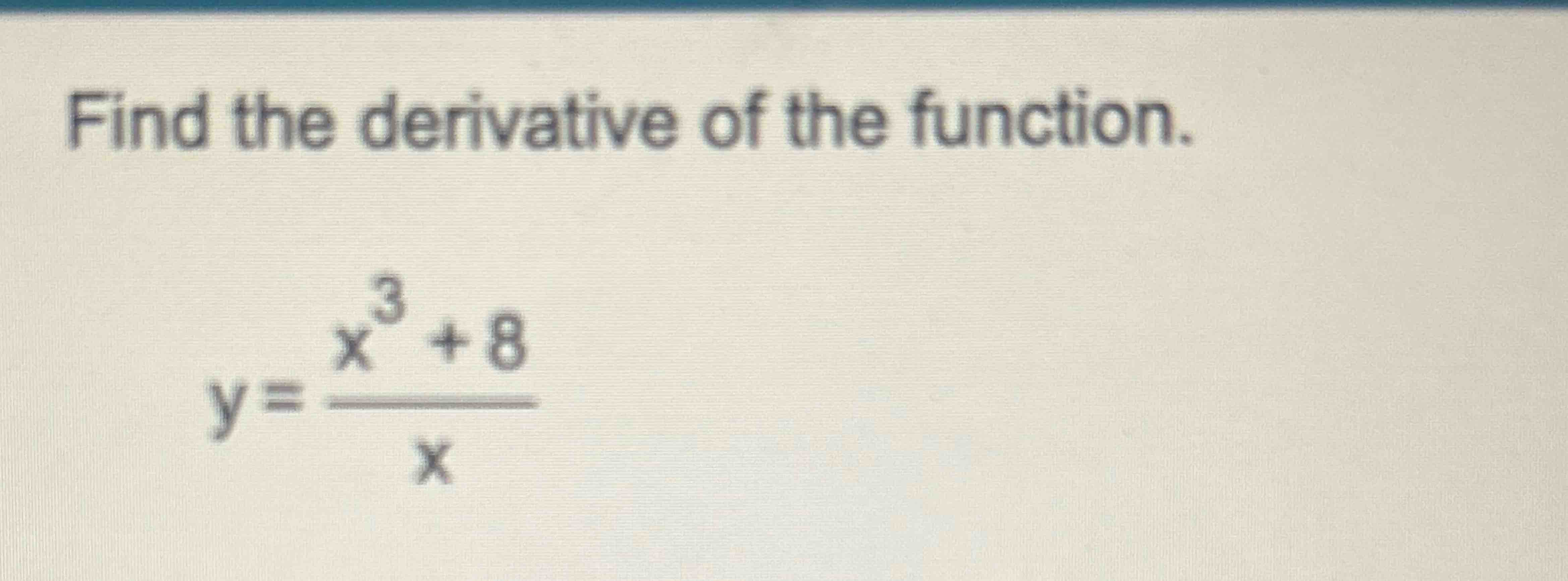 Solved Find the derivative of the function.y=x3+8x | Chegg.com