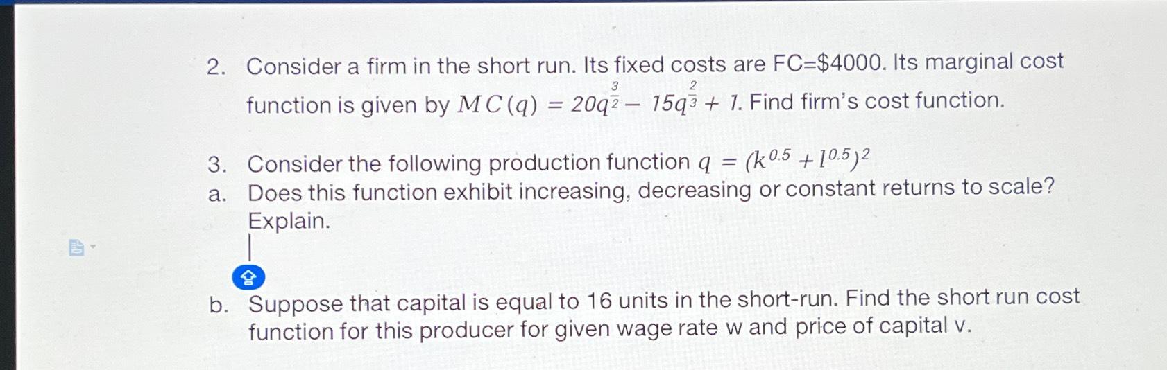 Solved Consider a firm in the short run. Its fixed costs are | Chegg.com