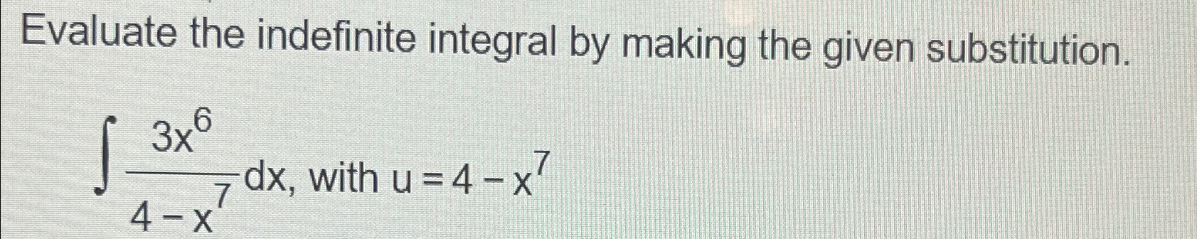 Solved Evaluate the indefinite integral by making the given | Chegg.com