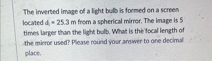 Solved The inverted image of a light bulb is formed on a | Chegg.com