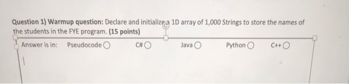 Solved Question 1) Warmup question: Declare and initialize a | Chegg.com