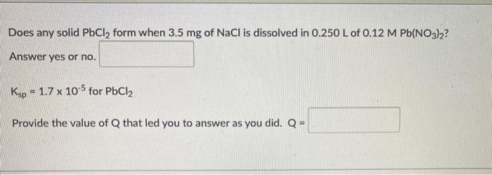 Solved Does any solid PbCl2 form when 3.5 mg of NaCl is | Chegg.com