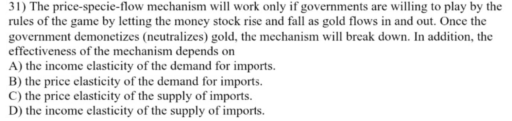 Solved 31) The price-specie-flow mechanism will work only if | Chegg.com