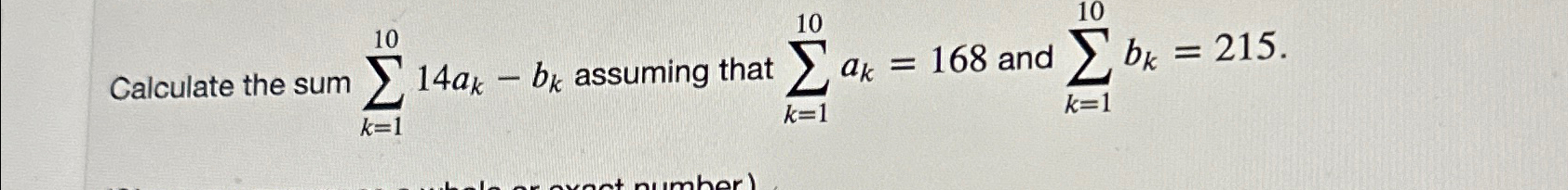 Solved Calculate the sum ∑k=11014ak-bk ﻿assuming that | Chegg.com