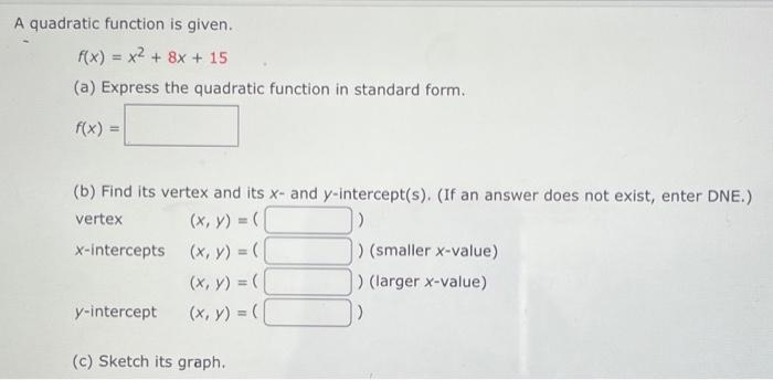 Solved A quadratic function is given. f(x)=x2+8x+15 (a) | Chegg.com