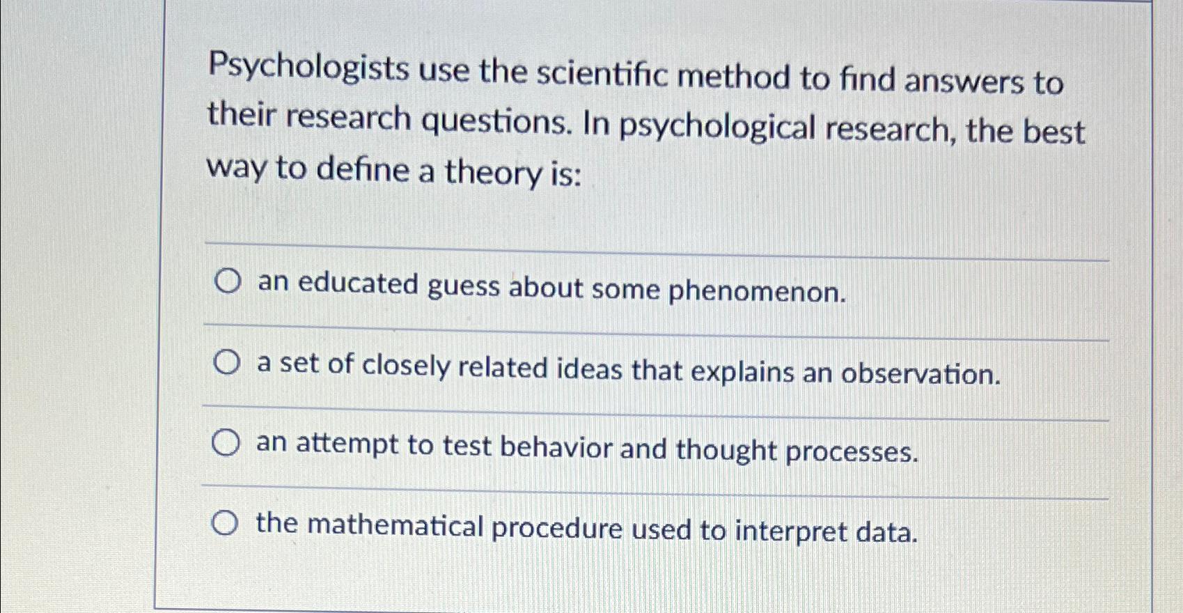 Solved Psychologists use the scientific method to find | Chegg.com