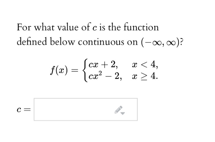 Solved For what value of c is the function defined below | Chegg.com