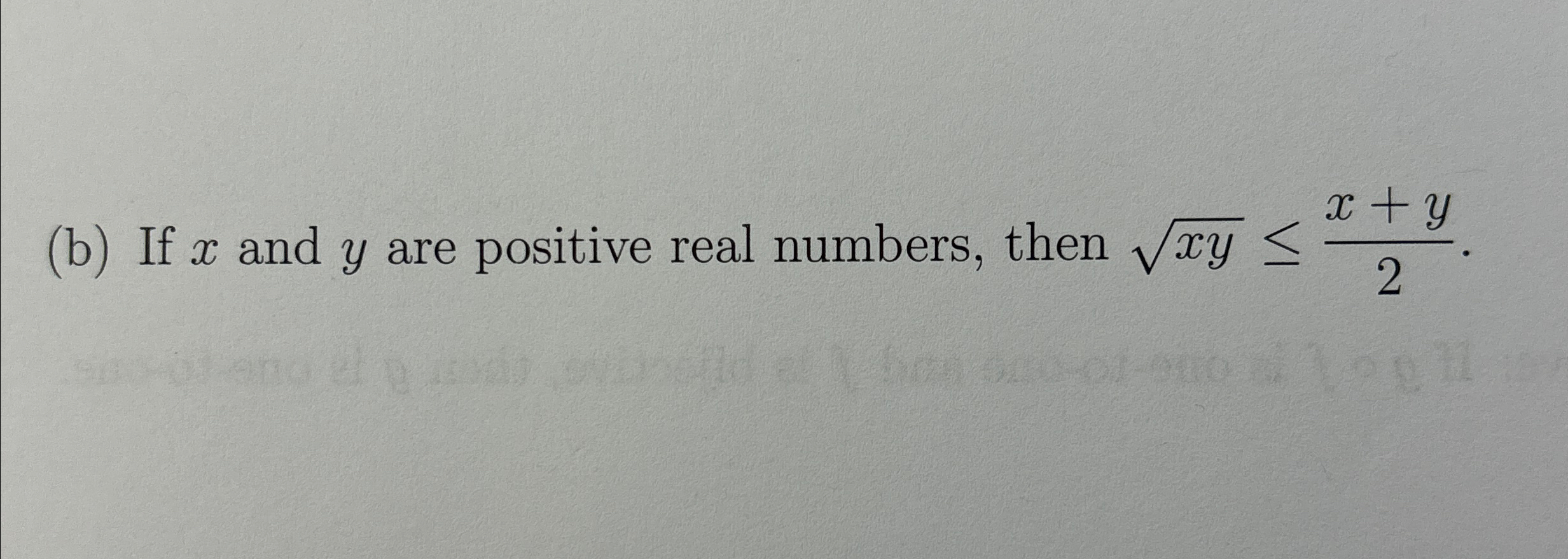 Solved (b) ﻿If x ﻿and y ﻿are positive real numbers, then | Chegg.com