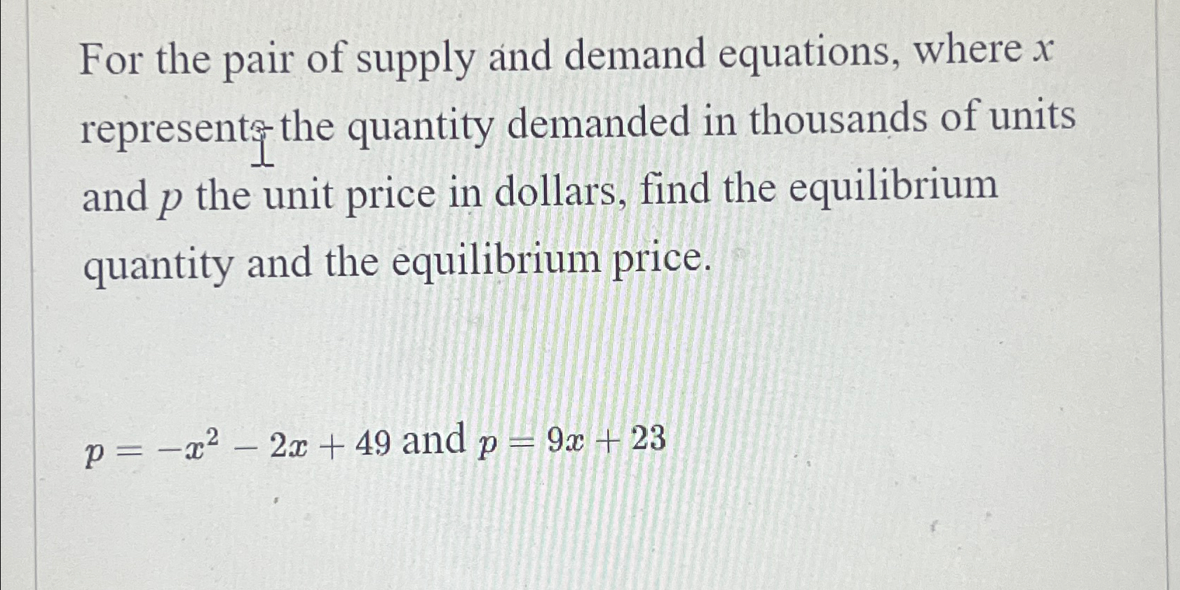 Solved For the pair of supply and demand equations, where x | Chegg.com