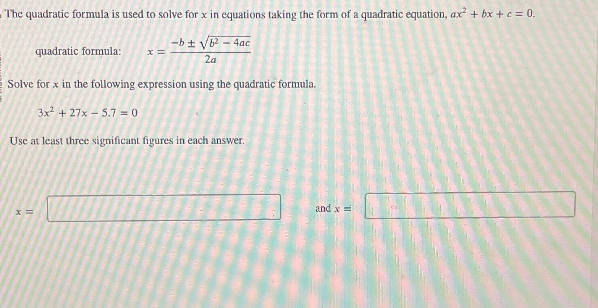 Solved The quadratic formula is used to solve for x ﻿in | Chegg.com