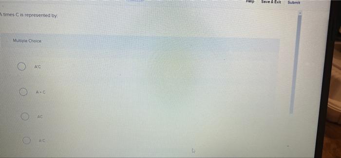 Solved A times C is represented by Multiple Choice AC O A-C | Chegg.com