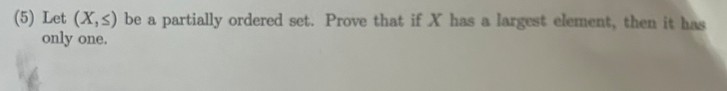 Solved Let (x,≤) be ﻿a partially ordered set. Prove that | Chegg.com