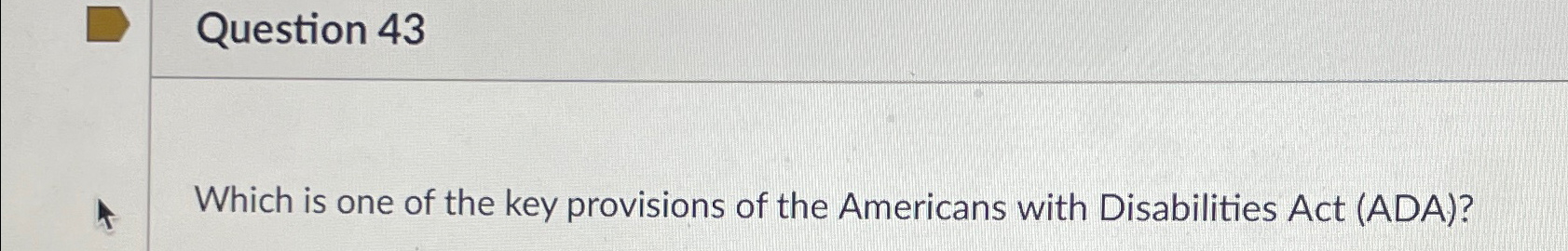 Solved Question 43Which is one of the key provisions of the | Chegg.com