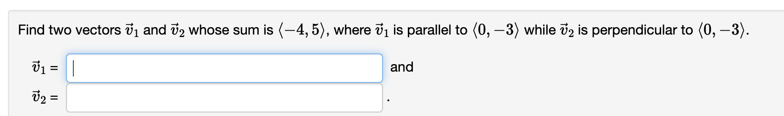 Solved Find two vectors vec(v)1 ﻿and vec(v)2 ﻿whose sum is | Chegg.com