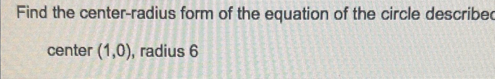 Solved Find the center-radius form of the equation of the | Chegg.com
