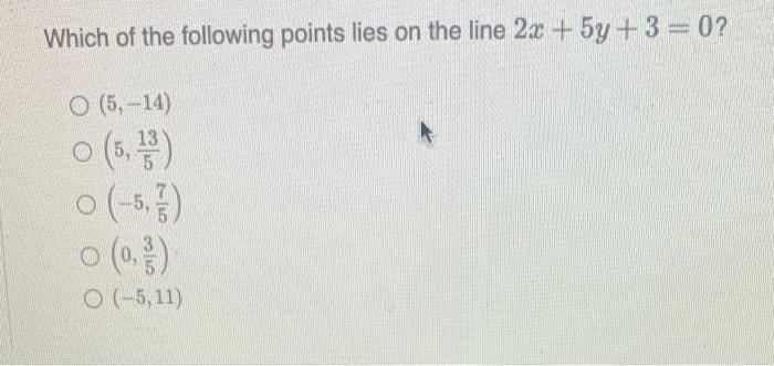 Solved Which of the following points lies on the line 2x + | Chegg.com