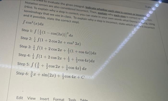 Solved and if possible, state the correct step). ∫cos4(x)dx | Chegg.com