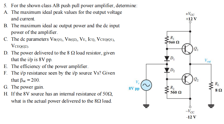For the shown class AB ﻿push pull power amplifier, | Chegg.com