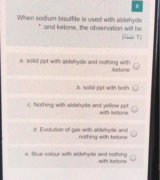 Solved 8 When sodium bisulfite is used with aldehyde and | Chegg.com