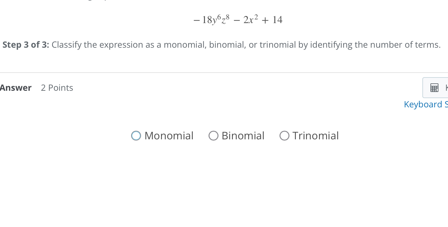 Solved -18y6z8-2x2+14Step 3 ﻿of 3: Classify the expression | Chegg.com