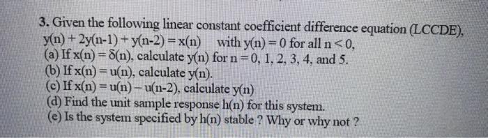 Solved 3. Given the following linear constant coefficient | Chegg.com