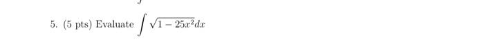 Solved ∫1−25x2dx | Chegg.com
