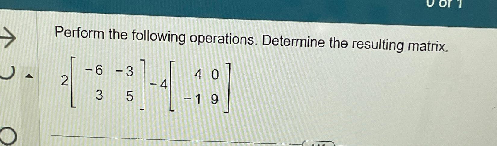 Solved Perform the following operations. Determine the | Chegg.com