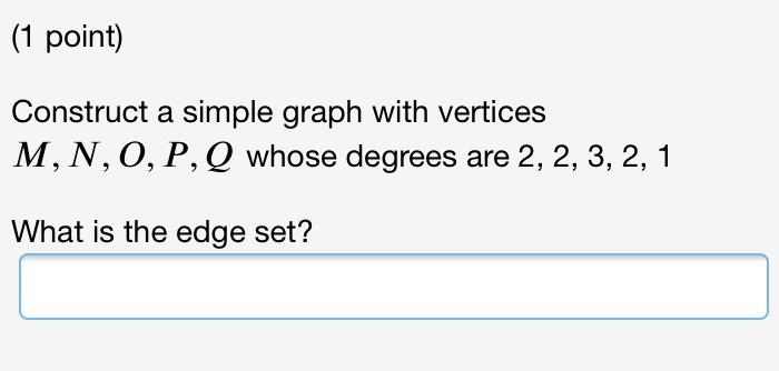 Solved (1 point) Construct a simple graph with vertices M, | Chegg.com