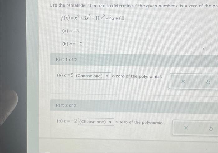 Solved Use the remainder theorem to determine if the given | Chegg.com