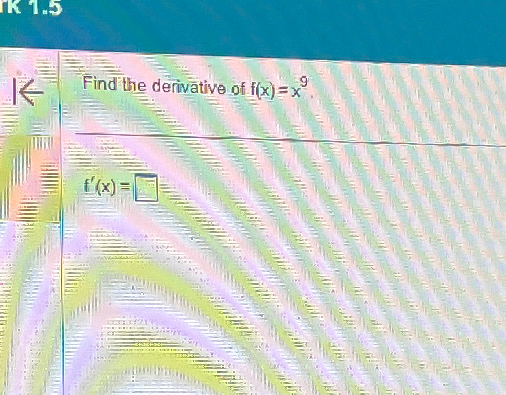 Solved Find the derivative of f(x)=x9f'(x)= | Chegg.com