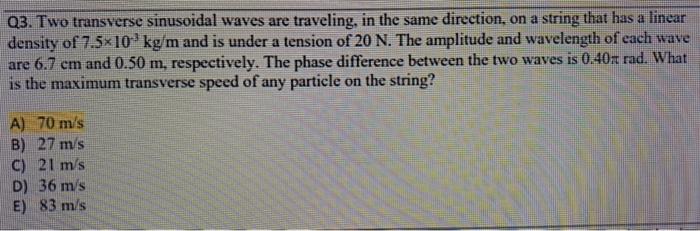 Solved Q3. Two transverse sinusoidal waves are traveling, in | Chegg.com