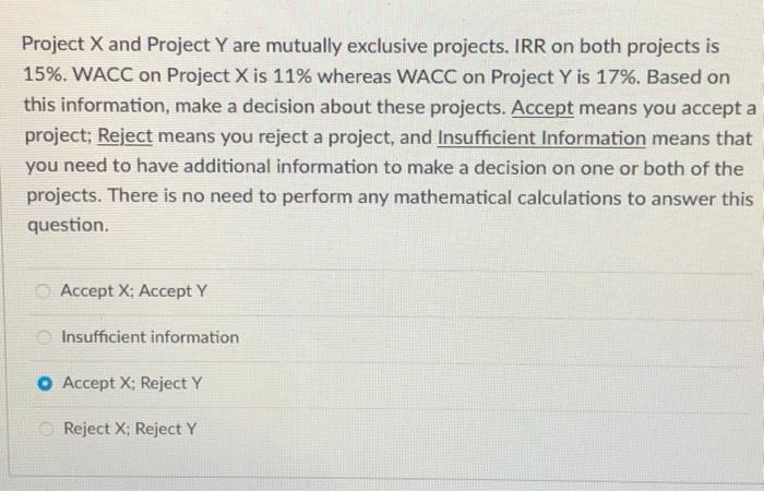 Solved Project X and Project Y are mutually exclusive | Chegg.com