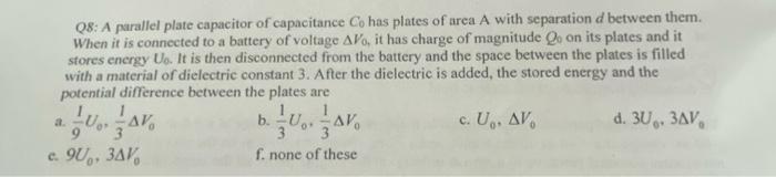 Solved Q8: A parallel plate capacitor of capacitance C0 has | Chegg.com