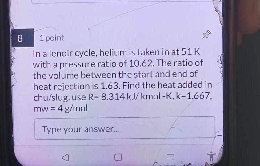 Solved In a lenoir cycle, helium is taken in at 51 K with a | Chegg.com